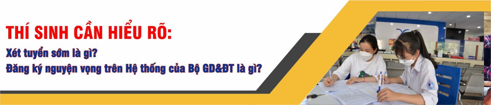 Thí sinh cần hiểu rõ: Xét tuyển sớm là gì? Đăng ký nguyện vọng trên hệ thống của Bộ GD&ĐT là gì?